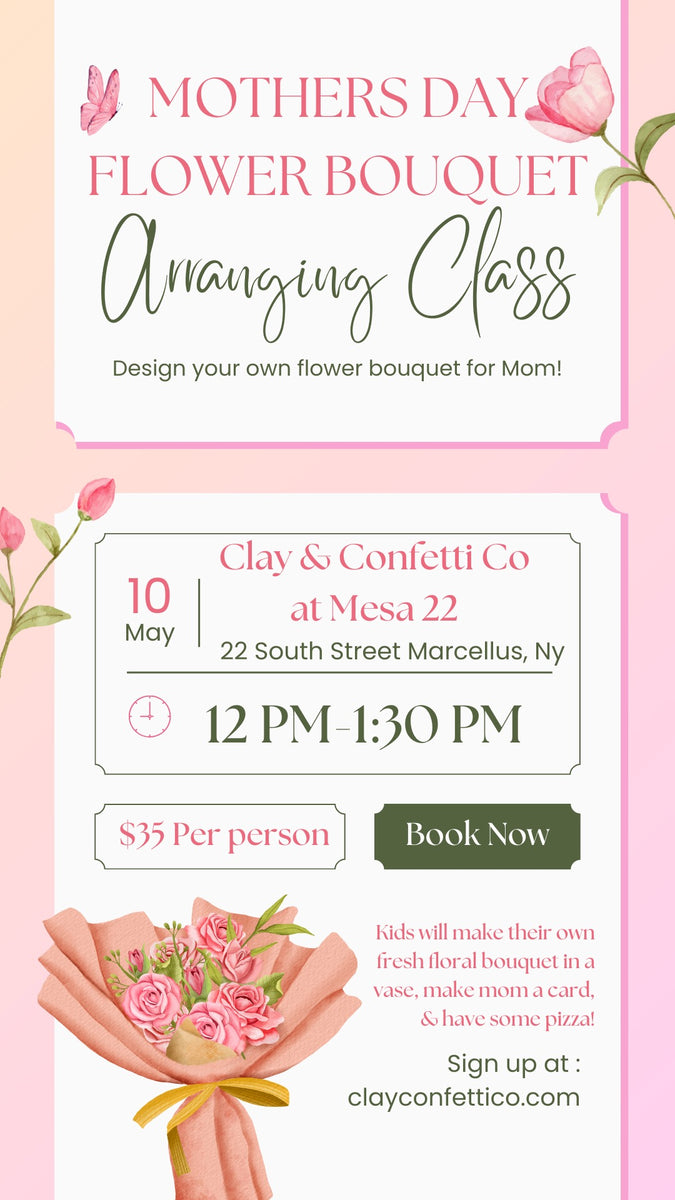 Kids Mother’s Day bouquet making class May 10 12-1:30!! – Clay+ConfettiCo